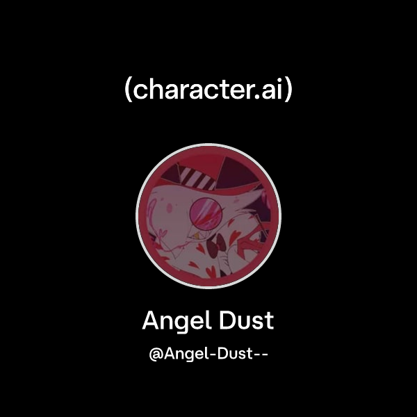 Angel Dust (@Angel-Dust--) | character.ai | AI Chat, Reimagined–Your ...
