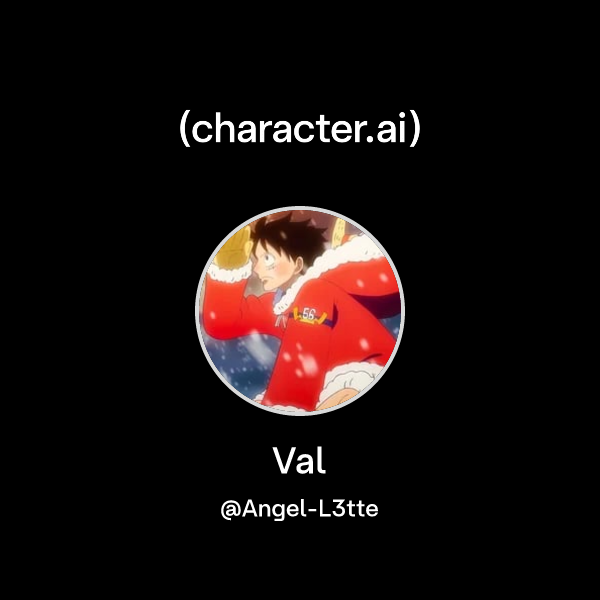 Val (@Angel-L3tte) | character.ai | AI Chat, Reimagined–Your Words ...