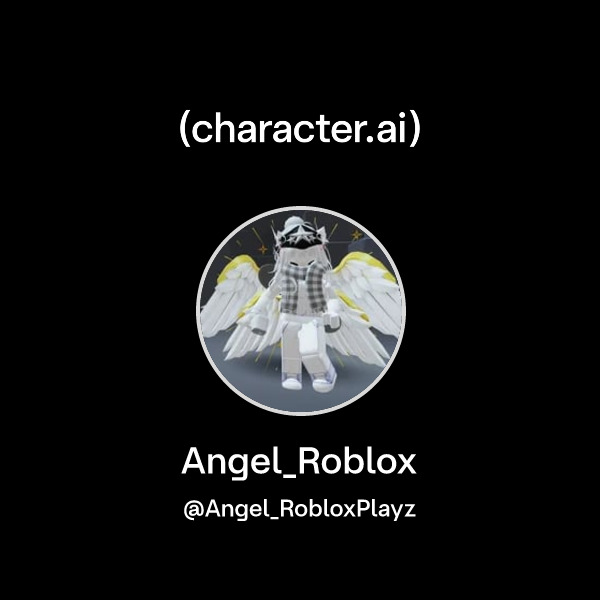 Angel_Roblox (@Angel_RobloxPlayz) | character.ai | Personalized AI for ...