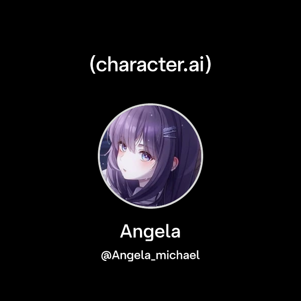 Angela (@Angela_michael) | character.ai | AI Chat, Reimagined–Your ...