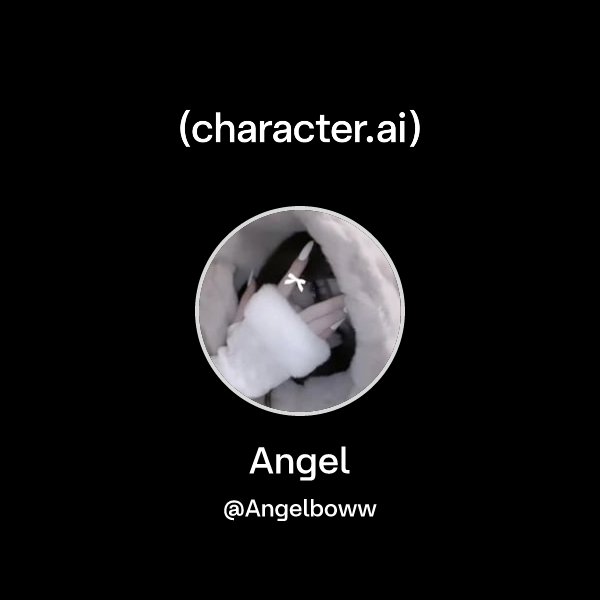 Angel (@Angelboww) | character.ai | AI Chat, Reimagined–Your Words ...