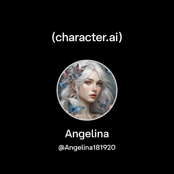 Angelina (@Angelina181920) | character.ai | AI Chat, Reimagined–Your Words. Your World.