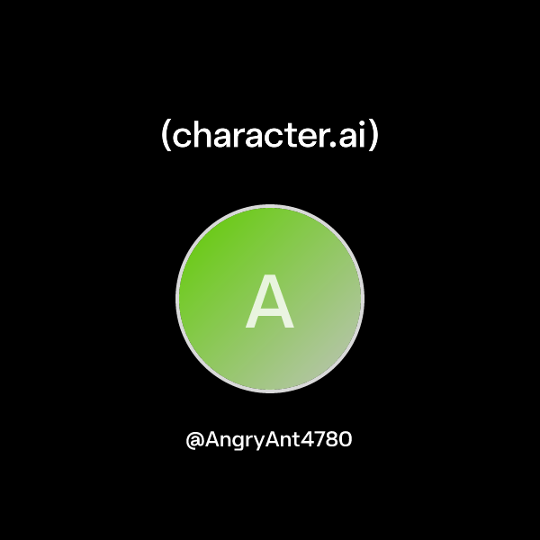 (@AngryAnt4780) | character.ai | AI Chat, Reimagined–Your Words. Your ...