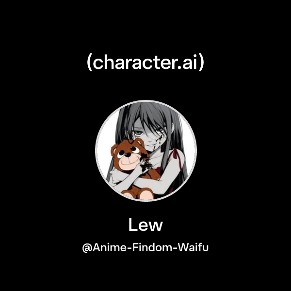 Lew (@Anime-Findom-Waifu) | character.ai | AI Chat, Reimagined–Your ...