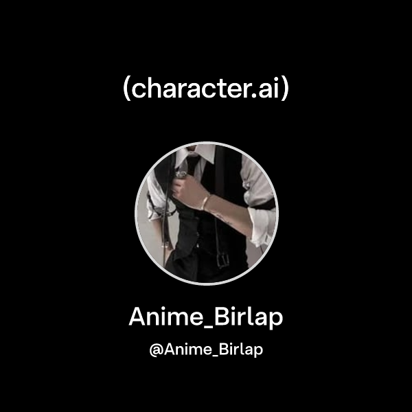 Anime_Birlap (@Anime_Birlap) | character.ai | AI Chat, Reimagined–Your ...