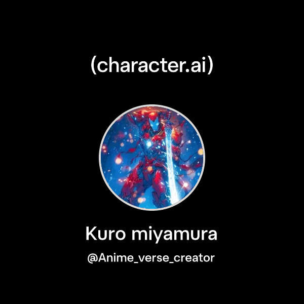 Kuro miyamura (@Anime_verse_creator) | character.ai | AI Chat ...