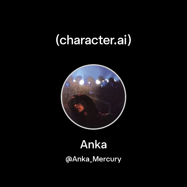 Anka (@Anka_Mercury) | character.ai | Personalized AI for every moment ...