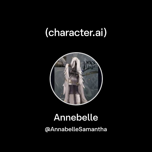 Annebelle (@AnnabelleSamantha) | character.ai | AI Chat, Reimagined ...
