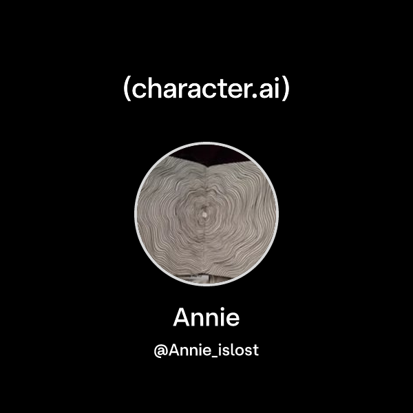 Annie (@Annie_islost) | character.ai | AI Chat, Reimagined–Your Words ...