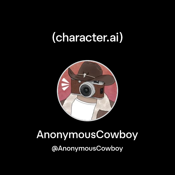 AnonymousCowboy (@AnonymousCowboy) | character.ai | Personalized AI for ...