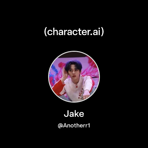 Jake (@Anotherr1) | character.ai | Personalized AI for every moment of ...