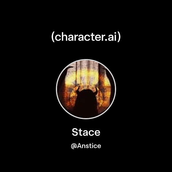 Stace (@Anstice) | character.ai | AI Chat, Reimagined–Your Words. Your ...