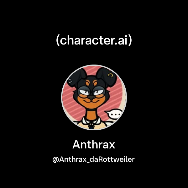 Anthrax (@Anthrax_daRottweiler) | character.ai | AI Chat, Reimagined ...