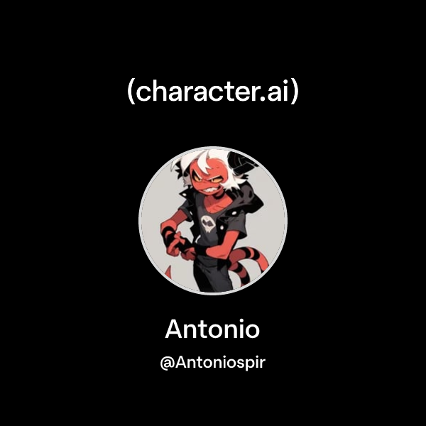 Antonio (@Antoniospir) | character.ai | AI Chat, Reimagined–Your Words ...