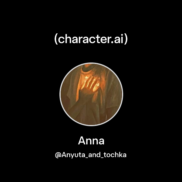 Anna (@Anyuta_and_tochka) | character.ai | AI Chat, Reimagined–Your ...