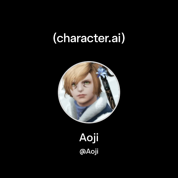 Aoji (@Aoji) | character.ai | AI Chat, Reimagined–Your Words. Your World.