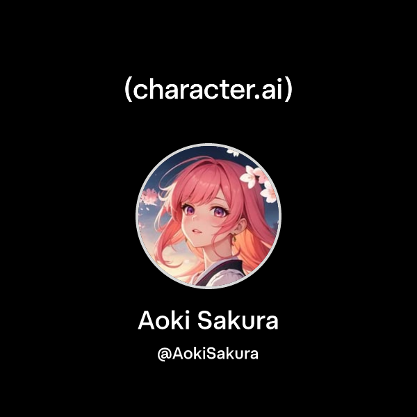 Aoki Sakura (@AokiSakura) | character.ai | AI Chat, Reimagined–Your ...