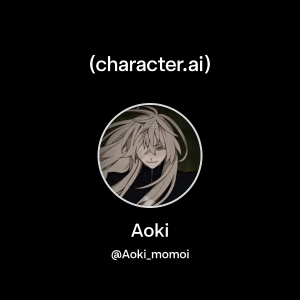 Aoki (@Aoki_momoi) | character.ai | Personalized AI for every moment of your day