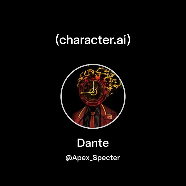 Dante (@Apex_Specter) | character.ai | Personalized AI for every moment ...