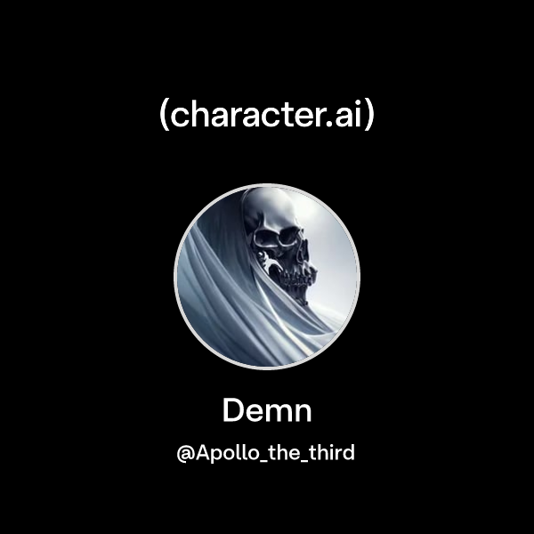 Demn (@Apollo_the_third) | character.ai | Personalized AI for every ...