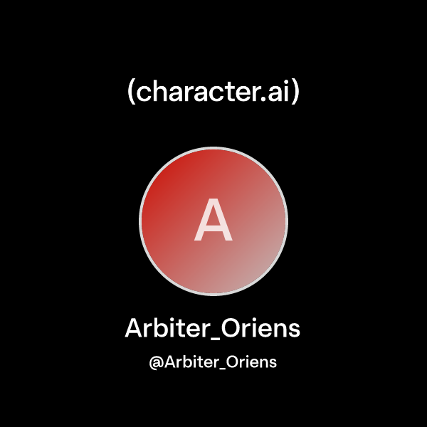 Arbiter_Oriens (@Arbiter_Oriens) | character.ai | AI Chat, Reimagined–Your Words. Your World.