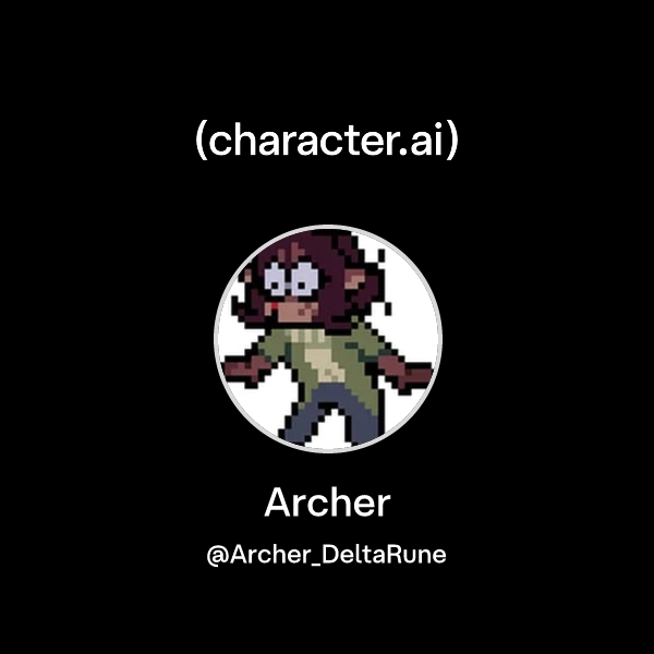 Archer (@Archer_DeltaRune) | character.ai | AI Chat, Reimagined–Your ...