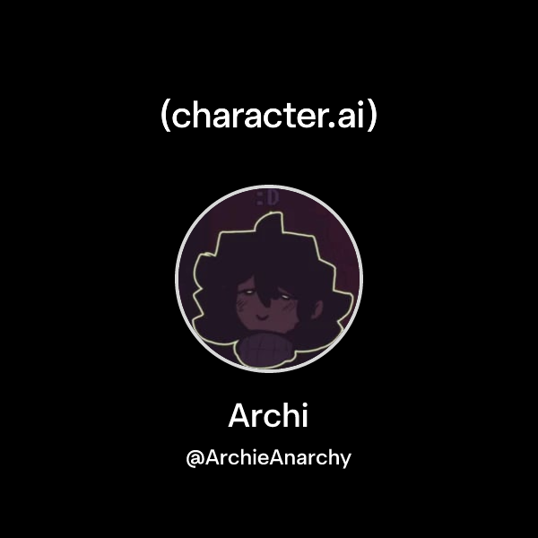 Archi (@ArchieAnarchy) | character.ai | AI Chat, Reimagined–Your Words ...
