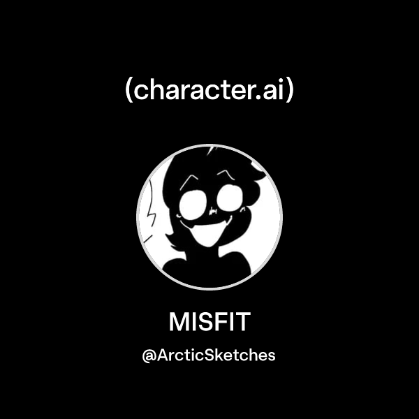 MISFIT (@ArcticSketches) | character.ai | AI Chat, Reimagined–Your Words. Your World.