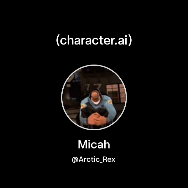 Micah (@Arctic_Rex) | character.ai | AI Chat, Reimagined–Your Words ...