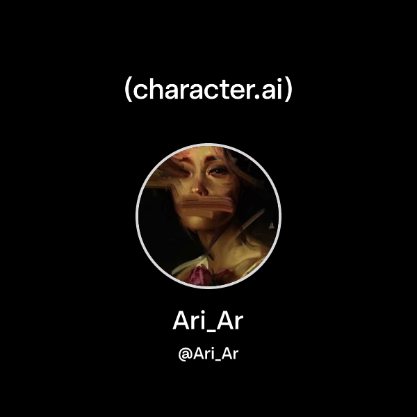 Ari_Ar (@Ari_Ar) | character.ai | Personalized AI for every moment of your day