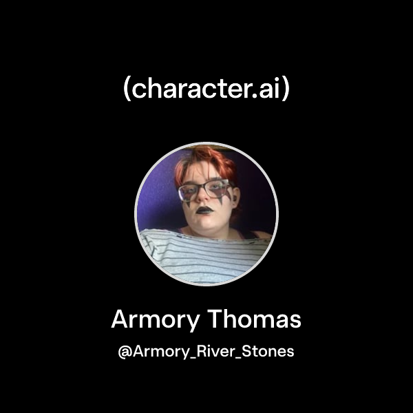 Armory Thomas (@Armory_River_Stones) | character.ai | AI Chat ...