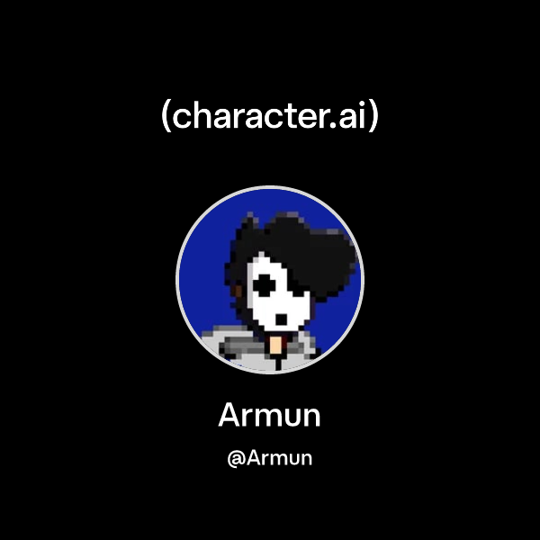 Armun (@Armun) | character.ai | AI Chat, Reimagined–Your Words. Your World.