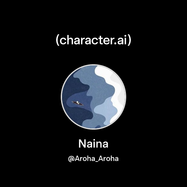 Naina (@Aroha_Aroha) | character.ai | AI Chat, Reimagined–Your Words. Your World.