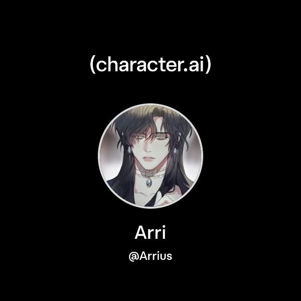 Arri (@Arrius) | character.ai | AI Chat, Reimagined–Your Words. Your World.