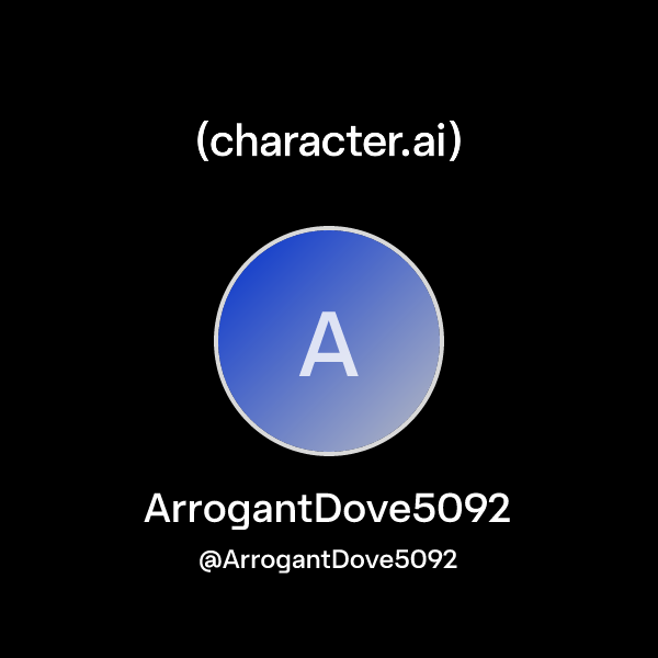 ArrogantDove5092 (@ArrogantDove5092) | character.ai | AI Chat ...