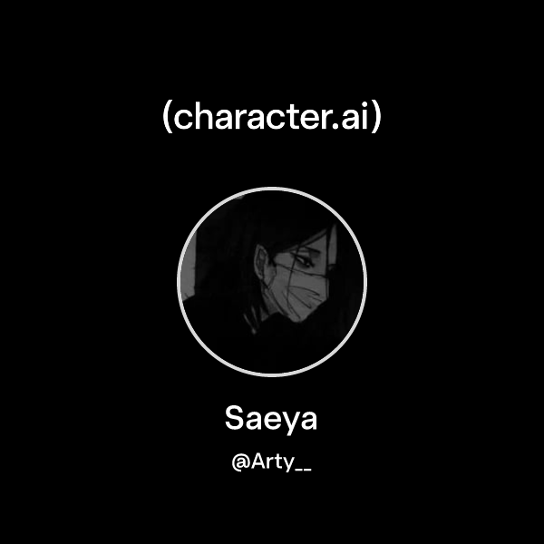 Saeya (@Arty__) | character.ai | AI Chat, Reimagined–Your Words. Your ...