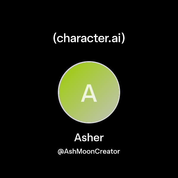 Asher (@AshMoonCreator) | character.ai | Personalized AI for every ...