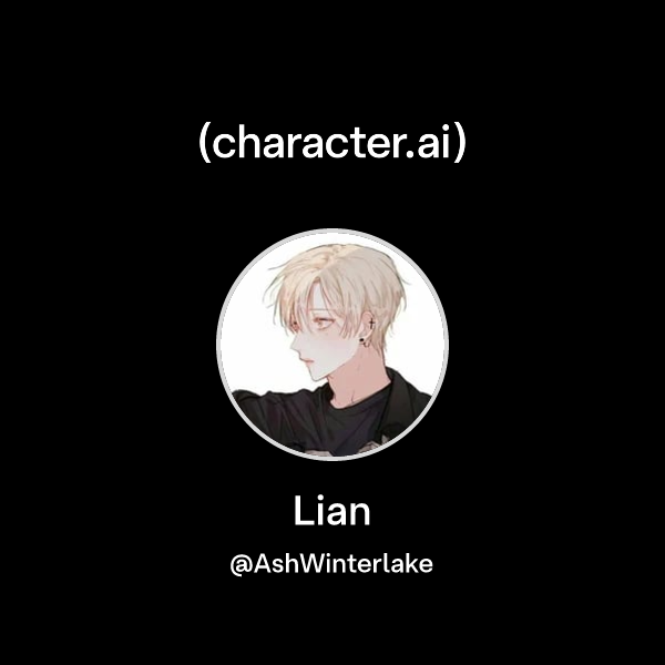 Lian (@AshWinterlake) | character.ai | AI Chat, Reimagined–Your Words ...