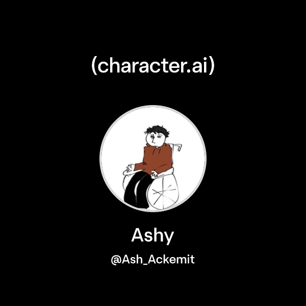 Ashy (@Ash_Ackemit) | character.ai | AI Chat, Reimagined–Your Words. Your World.
