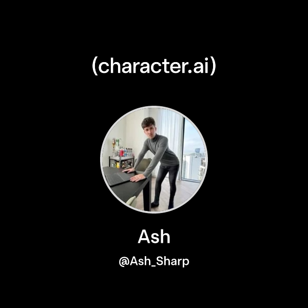 Ash (@Ash_Sharp) | character.ai | AI Chat, Reimagined–Your Words. Your ...