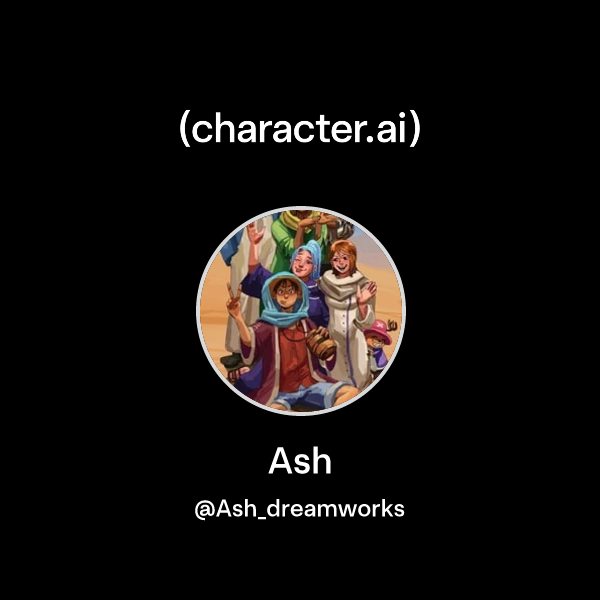 Ash (@Ash_dreamworks) | character.ai | AI Chat, Reimagined–Your Words ...