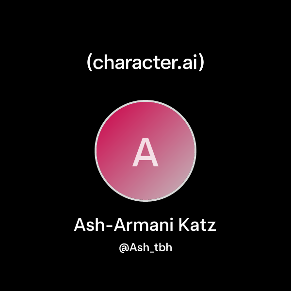 Ash-Armani Katz (@Ash_tbh) | character.ai | AI Chat, Reimagined–Your ...