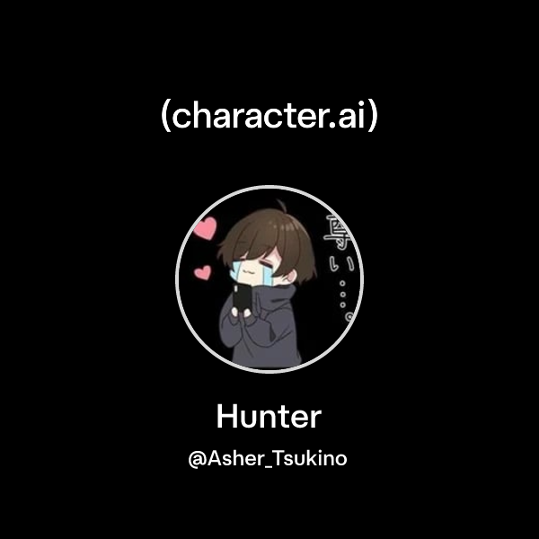Hunter (@Asher_Tsukino) | character.ai | AI Chat, Reimagined–Your Words ...