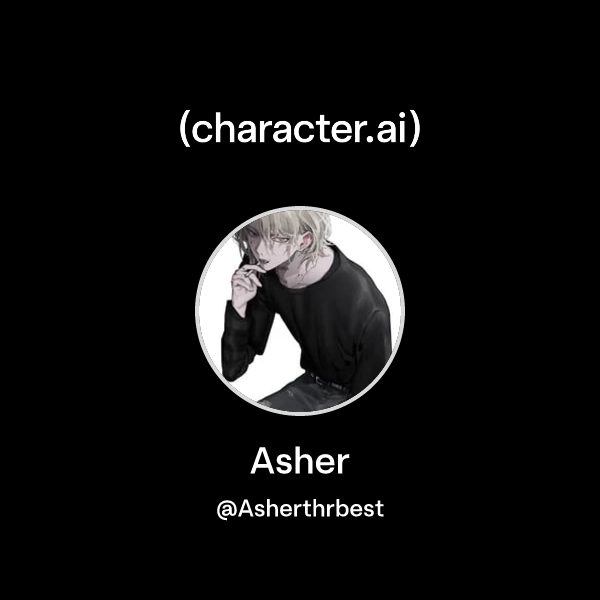 Asher (@Asherthrbest) | character.ai | AI Chat, Reimagined–Your Words ...