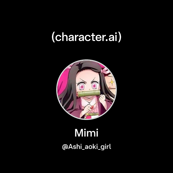Mimi (@Ashi_aoki_girl) | character.ai | AI Chat, Reimagined–Your Words ...