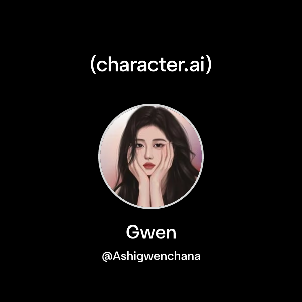 Gwen (@Ashigwenchana) | character.ai | AI Chat, Reimagined–Your Words ...