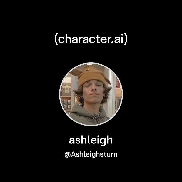 ashleigh (@Ashleighsturn) | character.ai | AI Chat, Reimagined–Your ...