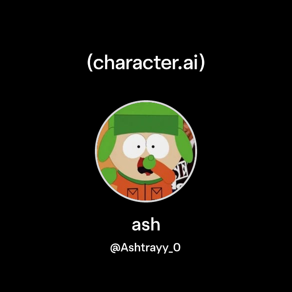 ash (@Ashtrayy_0) | character.ai | Personalized AI for every moment of ...