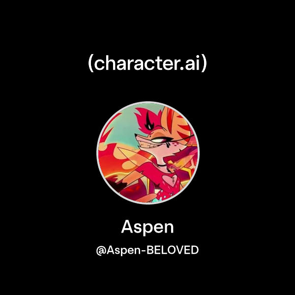 Aspen (@Aspen-BELOVED) | character.ai | AI Chat, Reimagined–Your Words ...