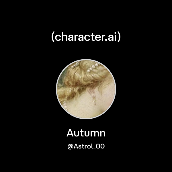 Autumn (@Astrol_00) | character.ai | AI Chat, Reimagined–Your Words ...